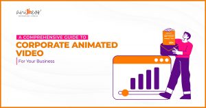 A Comprehensive Guide To Corporate Animated Video For Your Business ...