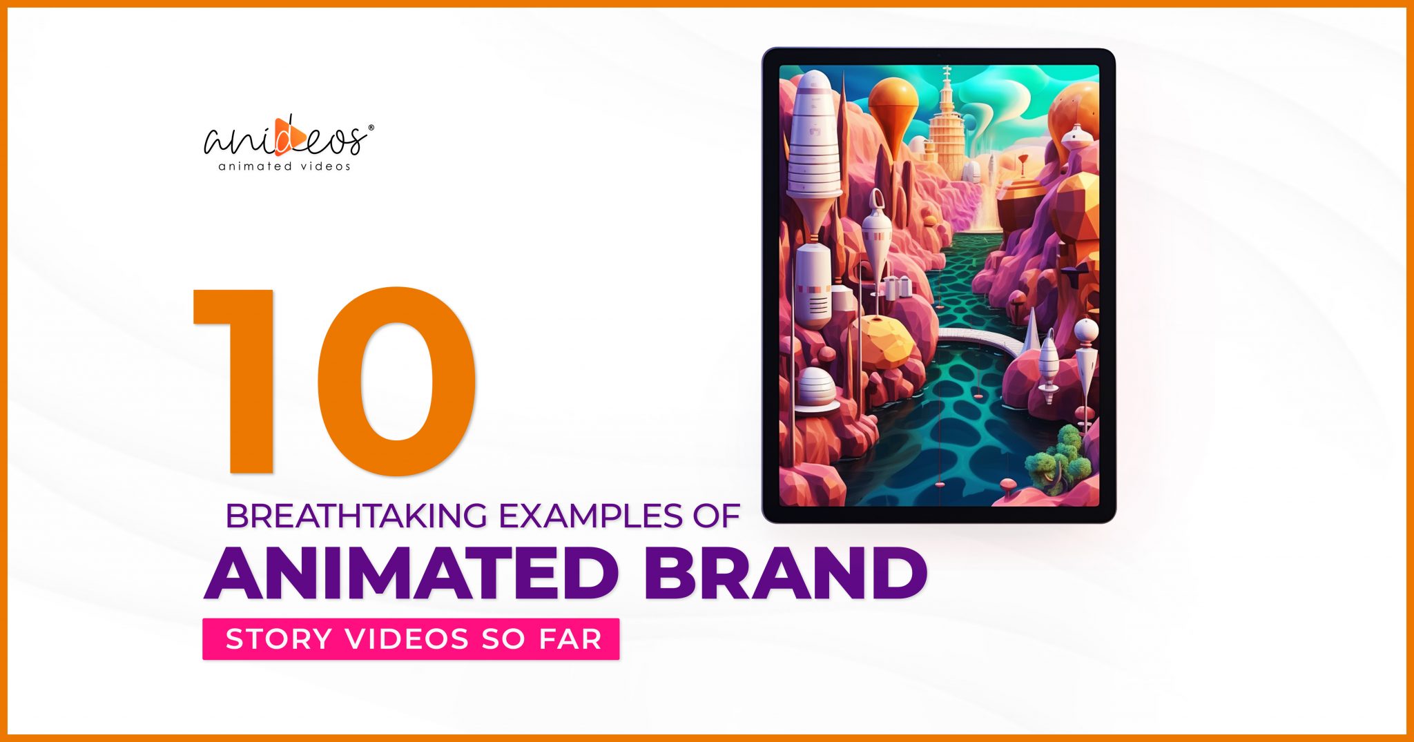 Top 10 Animated Brand Story Video Examples