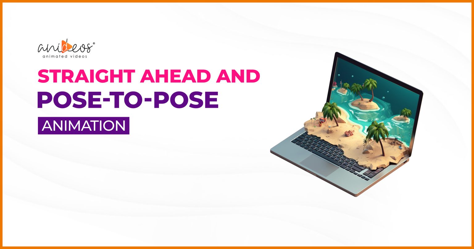 Straight Ahead And Pose-to-Pose Principle - Anideos