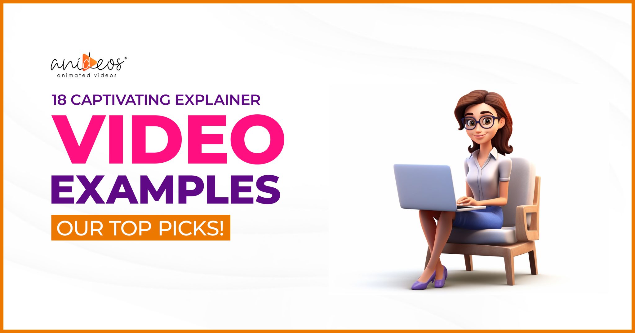 18 Captivating Explainer Video Examples: Our Top Picks!