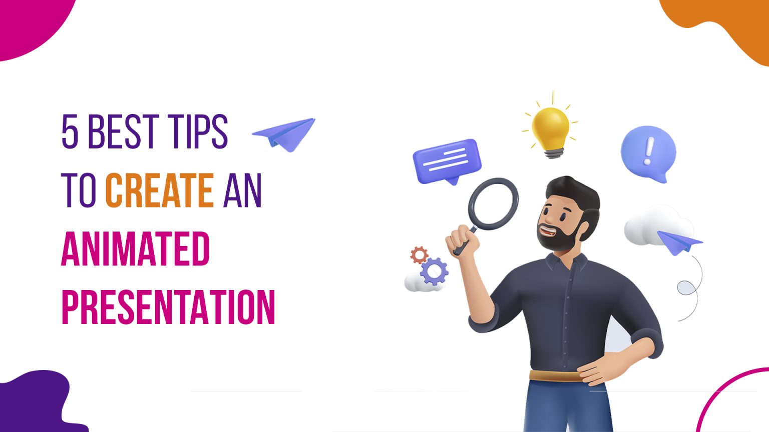 5 Tips To Create An Animated Presentation + Bonus Tips - Anideos