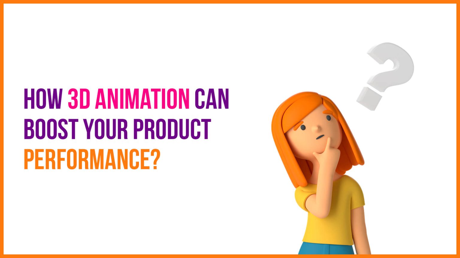 How 3D Product Animation Boosts Performance