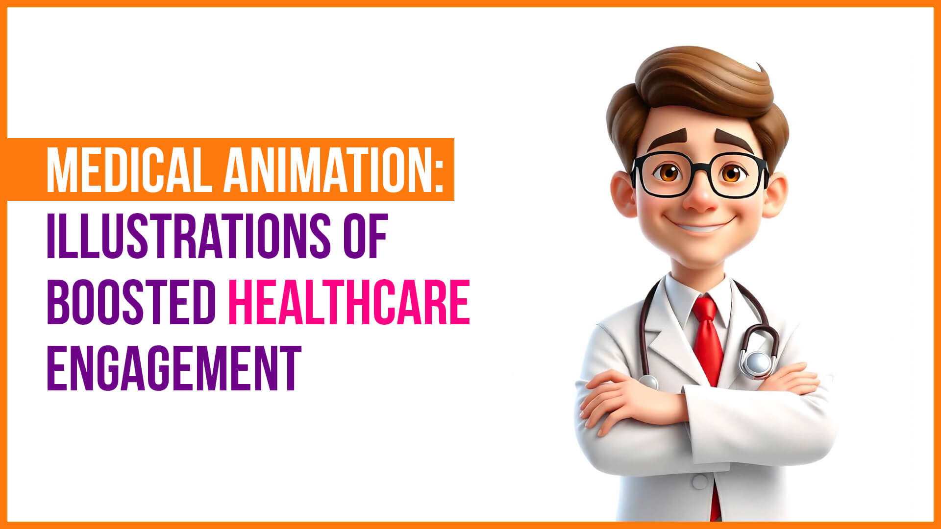 How Healthcare Animation Boosts Patient Engagement & Understanding